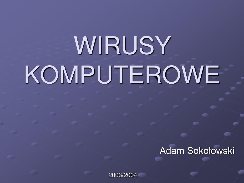 PPT - WIRUSY KOMPUTEROWE PowerPoint Presentation, free download - ID ...