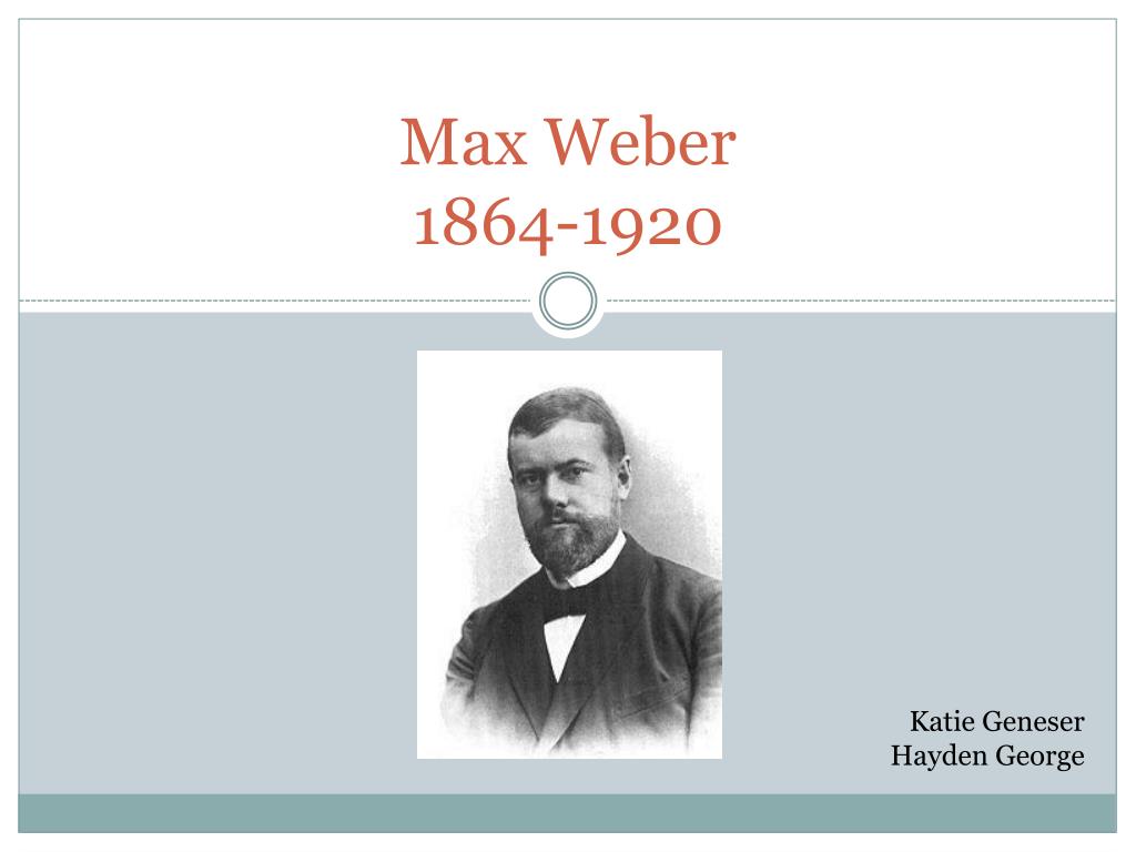 PPT - Max Weber 1864-1920 PowerPoint Presentation, free download - ID ...