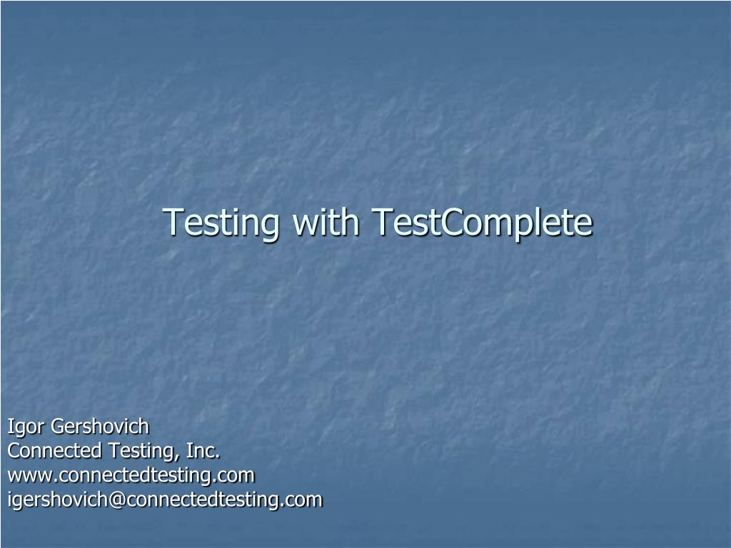 PPT - Testing with TestComplete PowerPoint Presentation, free download ...