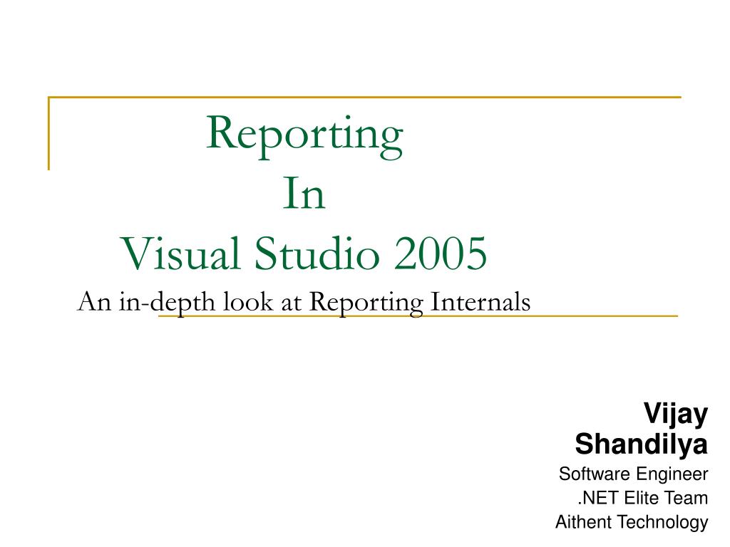 PPT - Reporting In Visual Studio 2005 An in-depth look at Reporting Internals PowerPoint ...