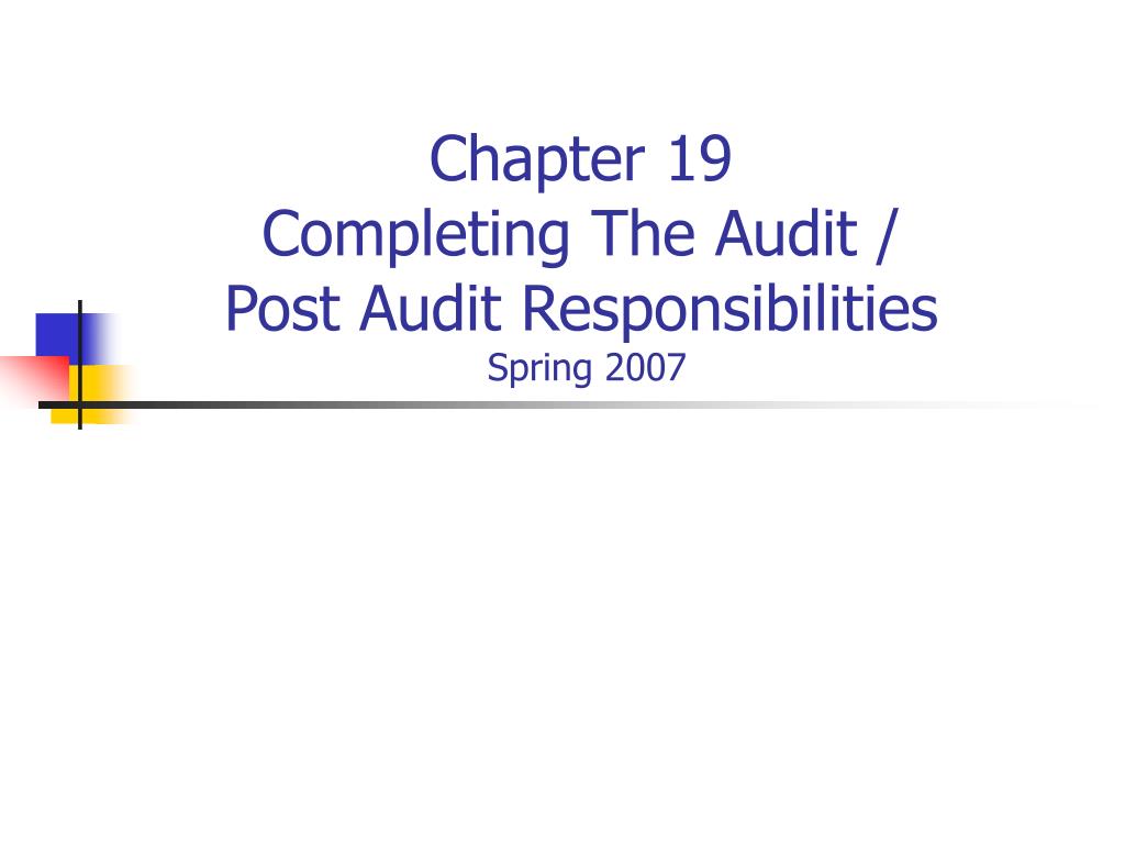 PPT - Chapter 19 Completing The Audit / Post Audit Responsibilities ...