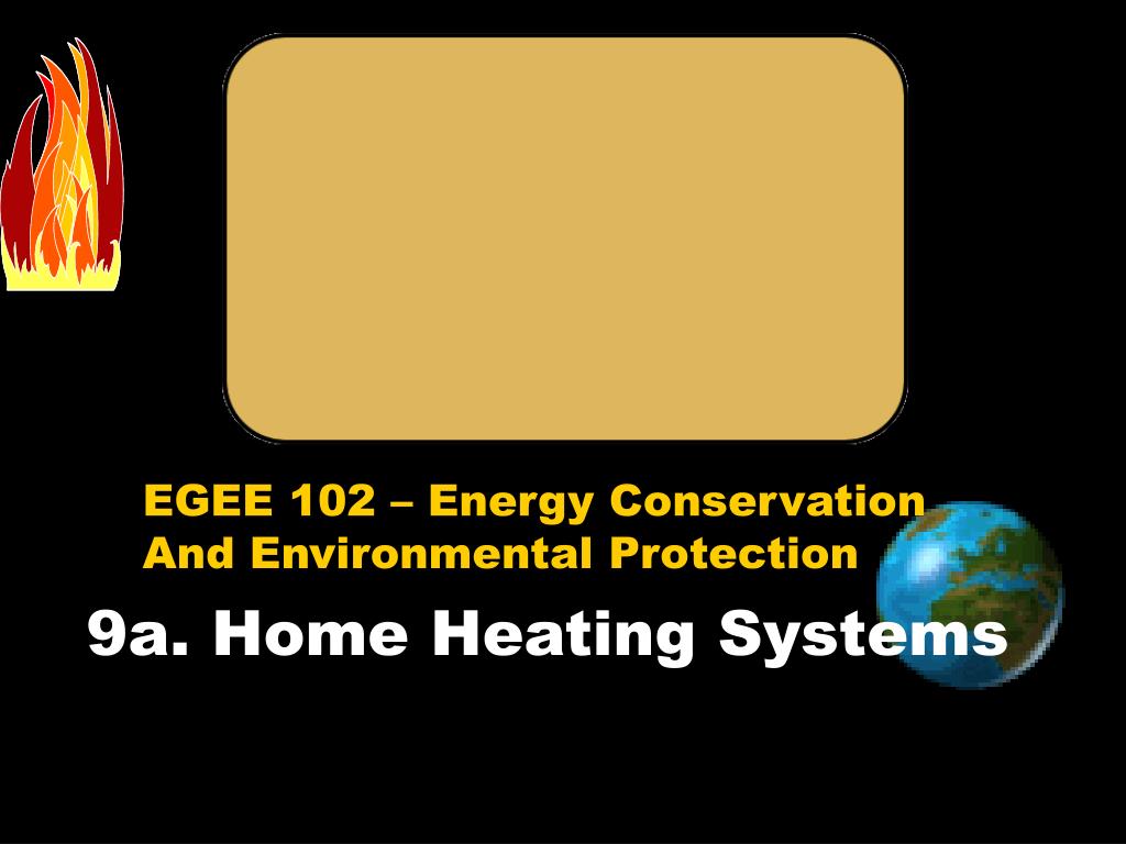 PPT - 9a. Home Heating Systems PowerPoint Presentation, free download ...