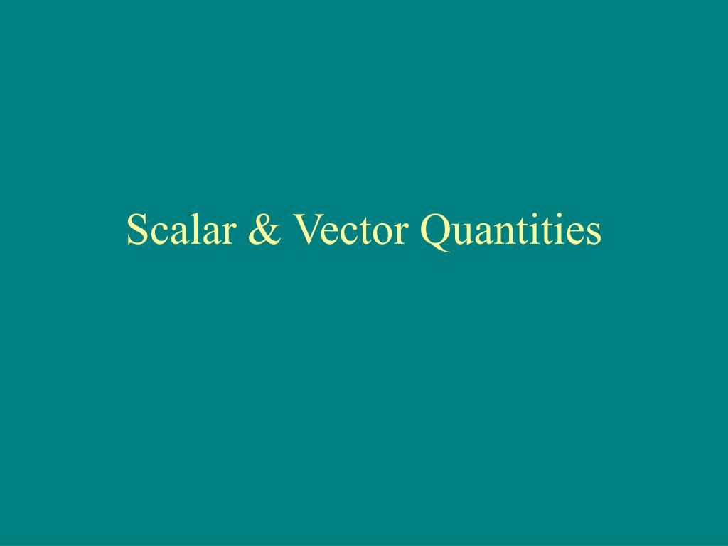 PPT - Scalar & Vector Quantities PowerPoint Presentation, free download ...