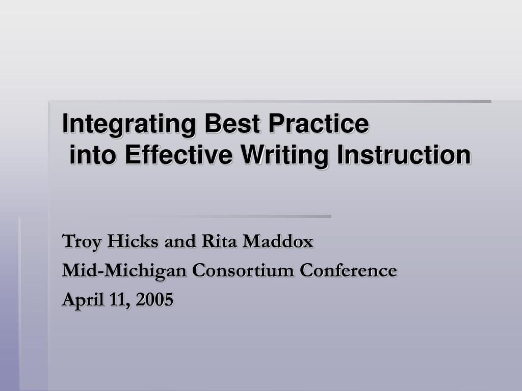 PPT - Integrating Best Practice into Effective Writing Instruction ...
