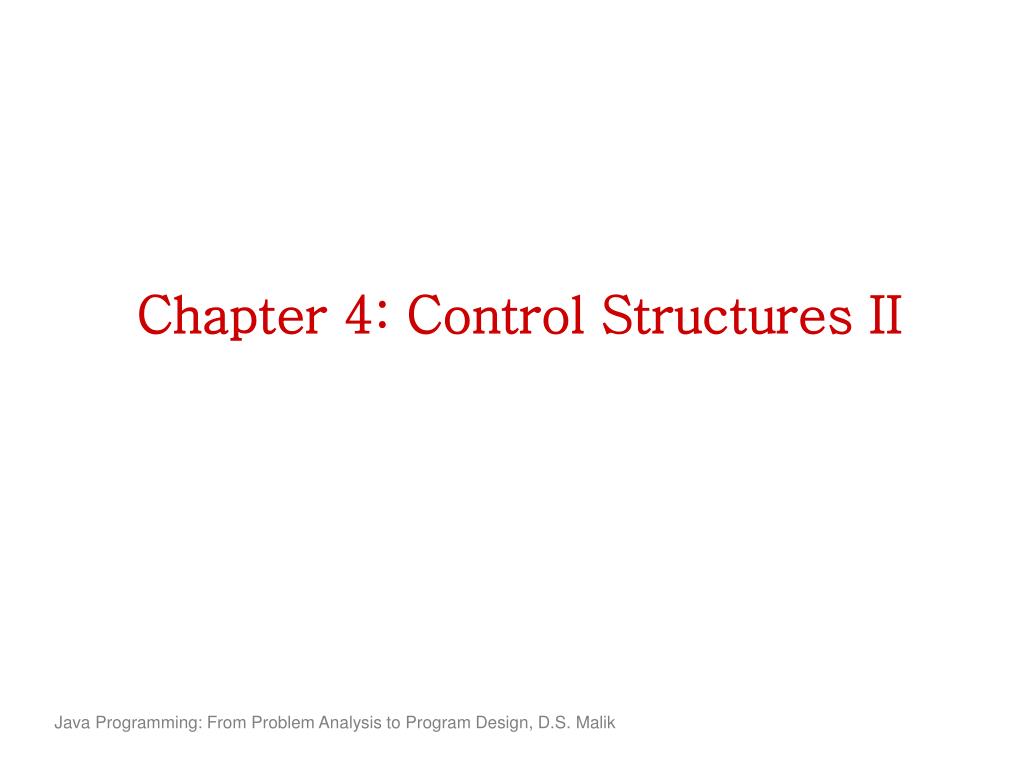 PPT - Chapter 4: Control Structures II PowerPoint Presentation, free ...
