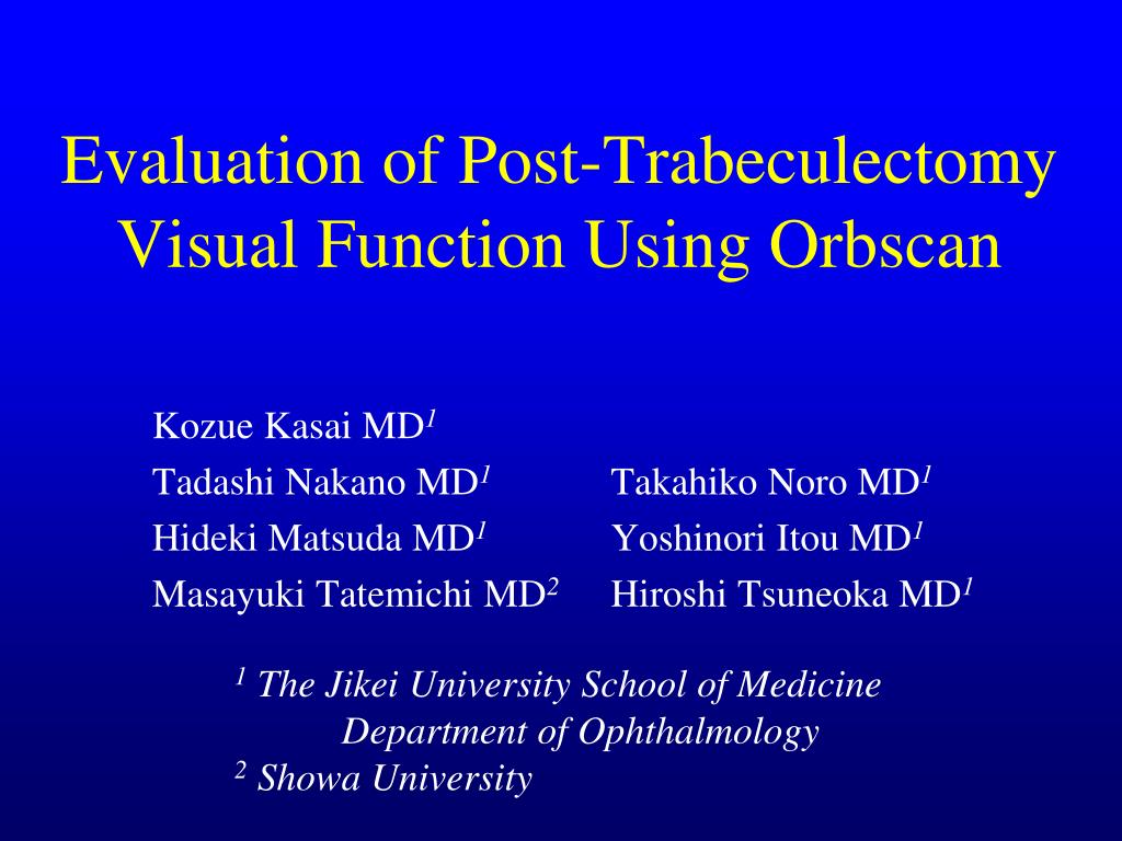 PPT - Evaluation of Post-Trabeculectomy Visual Function Using Orbscan ...