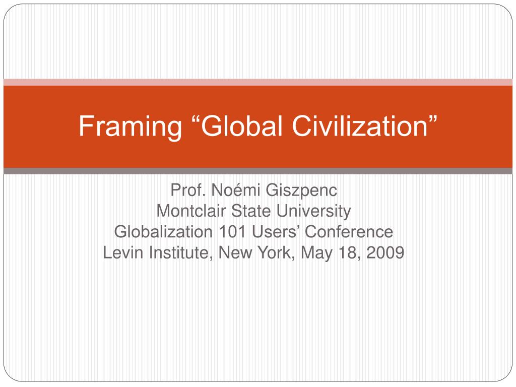 PPT - Framing “Global Civilization” PowerPoint Presentation, free ...