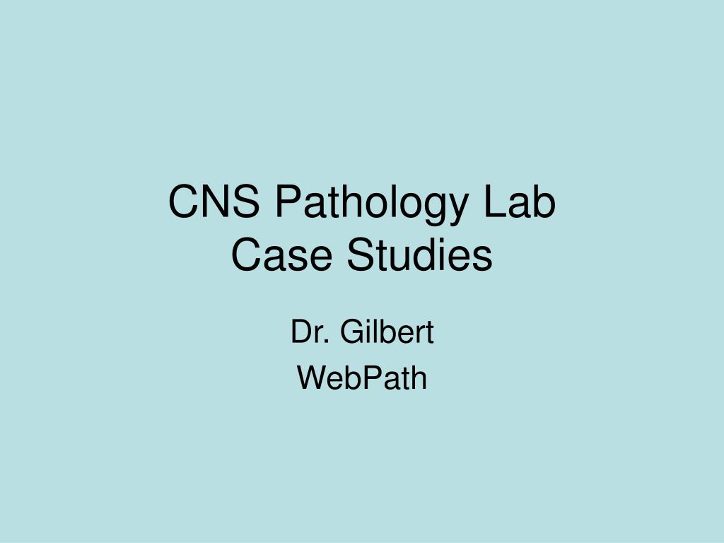 PPT - CNS Pathology Lab Case Studies PowerPoint Presentation, free ...