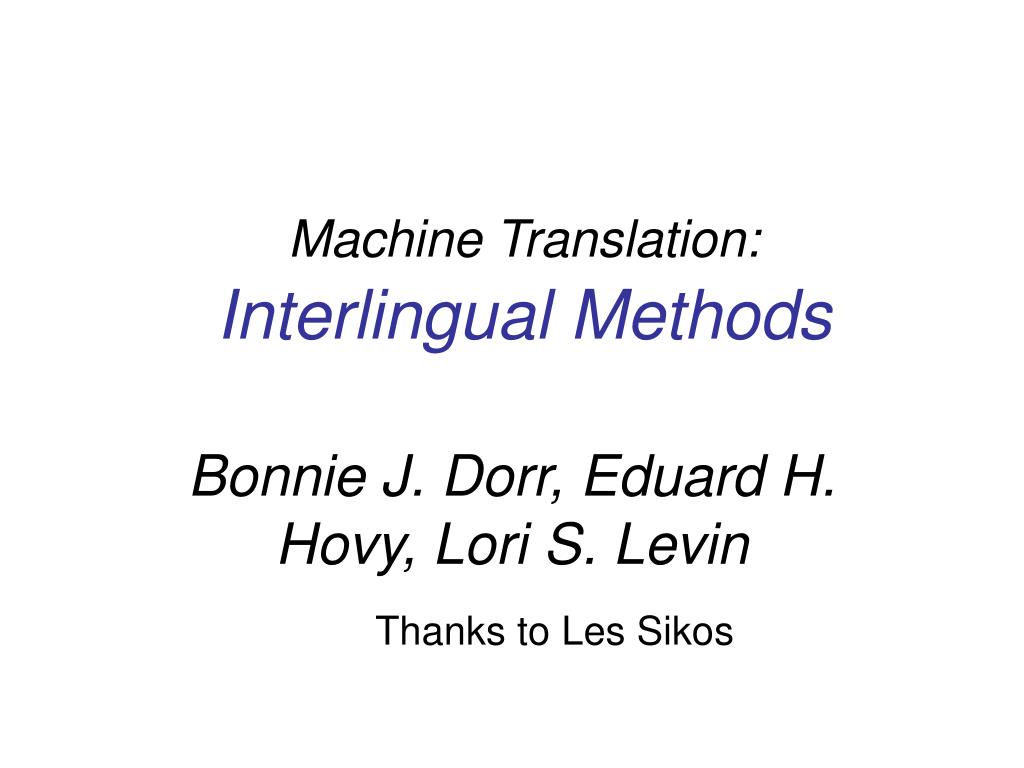 PPT - Machine Translation: Interlingual Methods PowerPoint Presentation ...