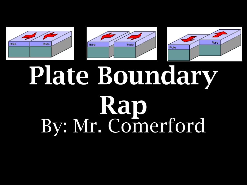 PPT - Plate Boundary Rap PowerPoint Presentation, free download - ID ...