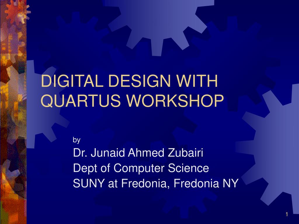 PPT - DIGITAL DESIGN WITH QUARTUS WORKSHOP PowerPoint Presentation ...