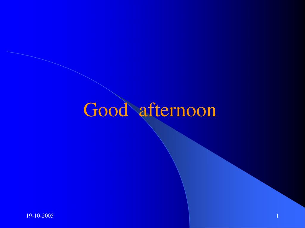 PPT - Good afternoon PowerPoint Presentation, free download - ID:1279700