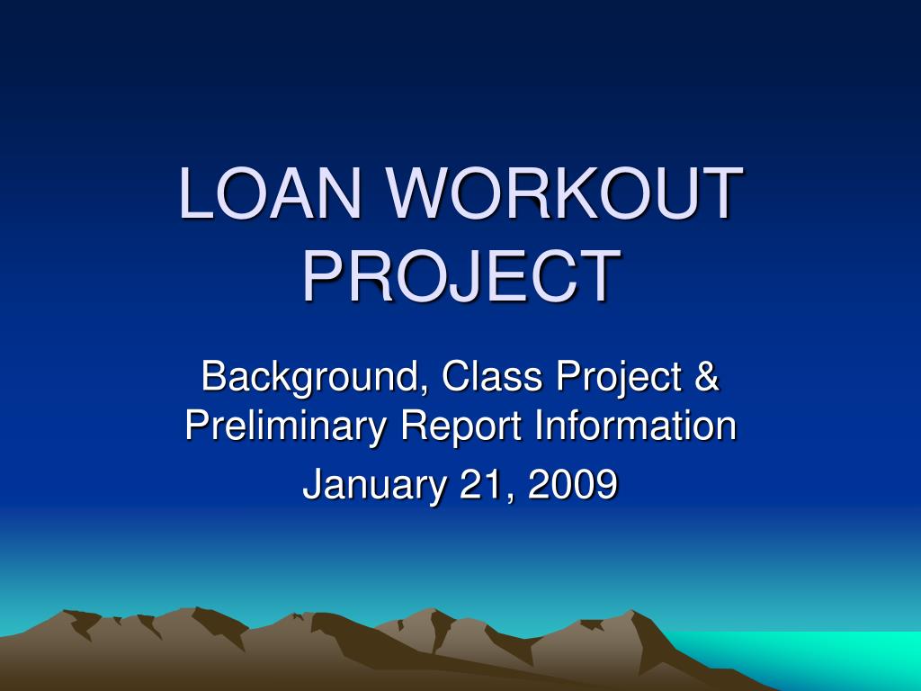 PPT - LOAN WORKOUT PROJECT PowerPoint Presentation, free download - ID ...