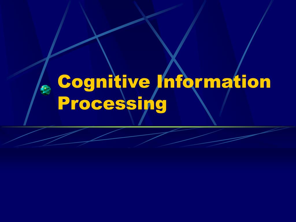 PPT - Cognitive Information Processing PowerPoint Presentation, free ...