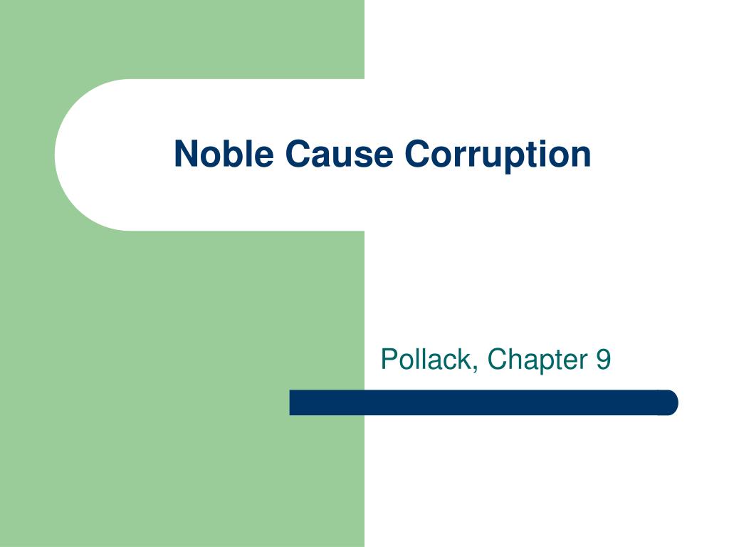 PPT - Noble Cause Corruption PowerPoint Presentation, free download ...