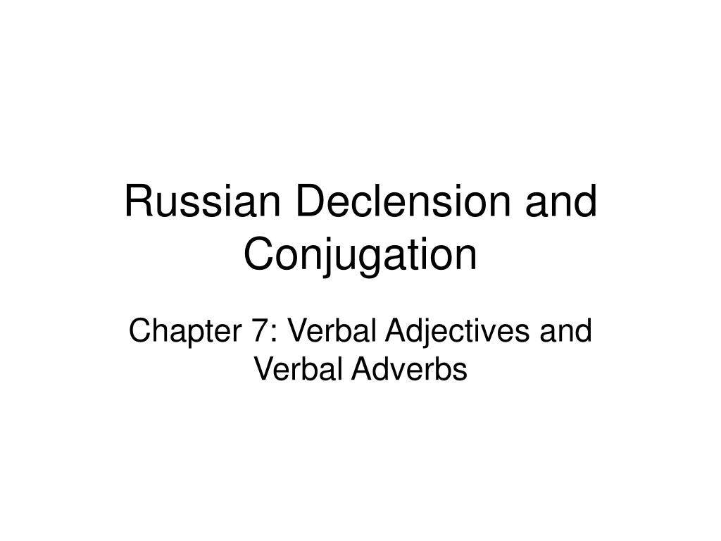 PPT - Russian Declension and Conjugation PowerPoint Presentation, free ...