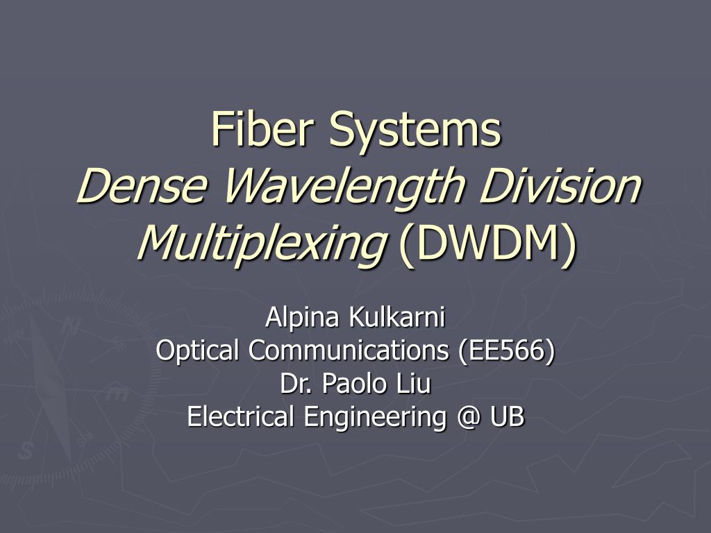 PPT - Fiber Systems Dense Wavelength Division Multiplexing (DWDM ...