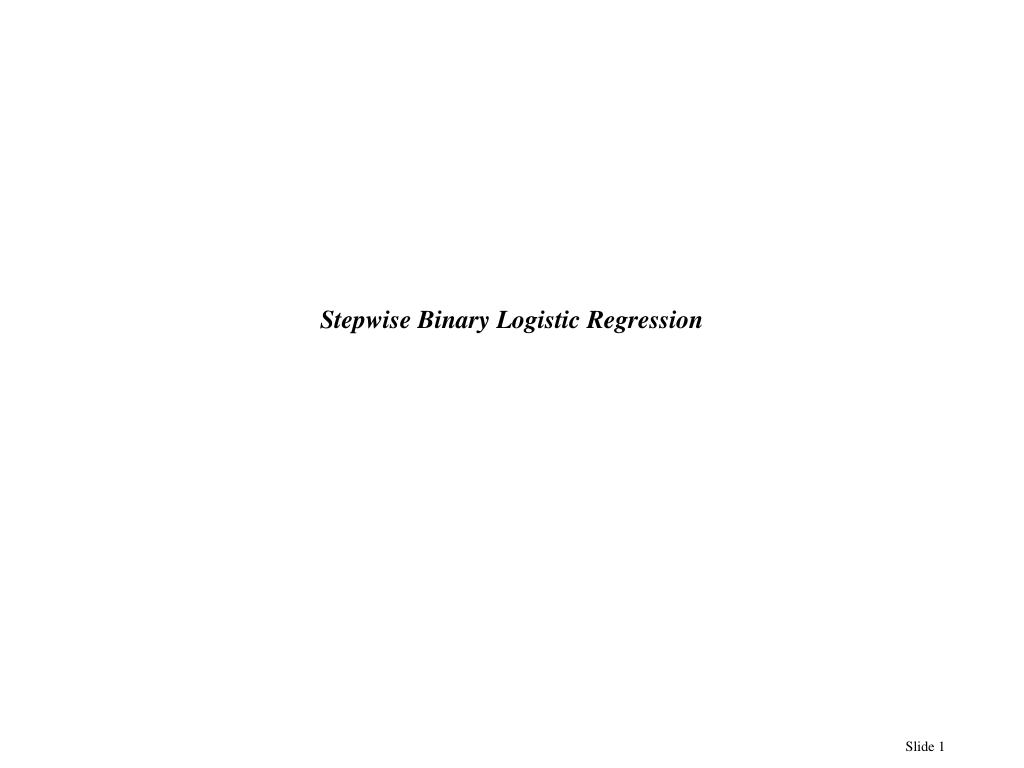 PPT - Stepwise Binary Logistic Regression PowerPoint Presentation, free ...