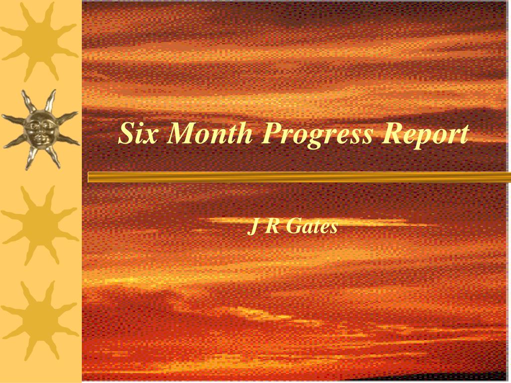 PPT - Six Month Progress Report PowerPoint Presentation, free download ...
