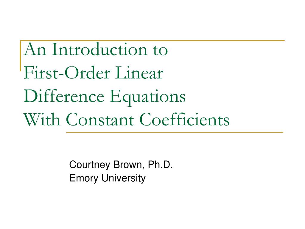 PPT - An Introduction to First-Order Linear Difference Equations With ...