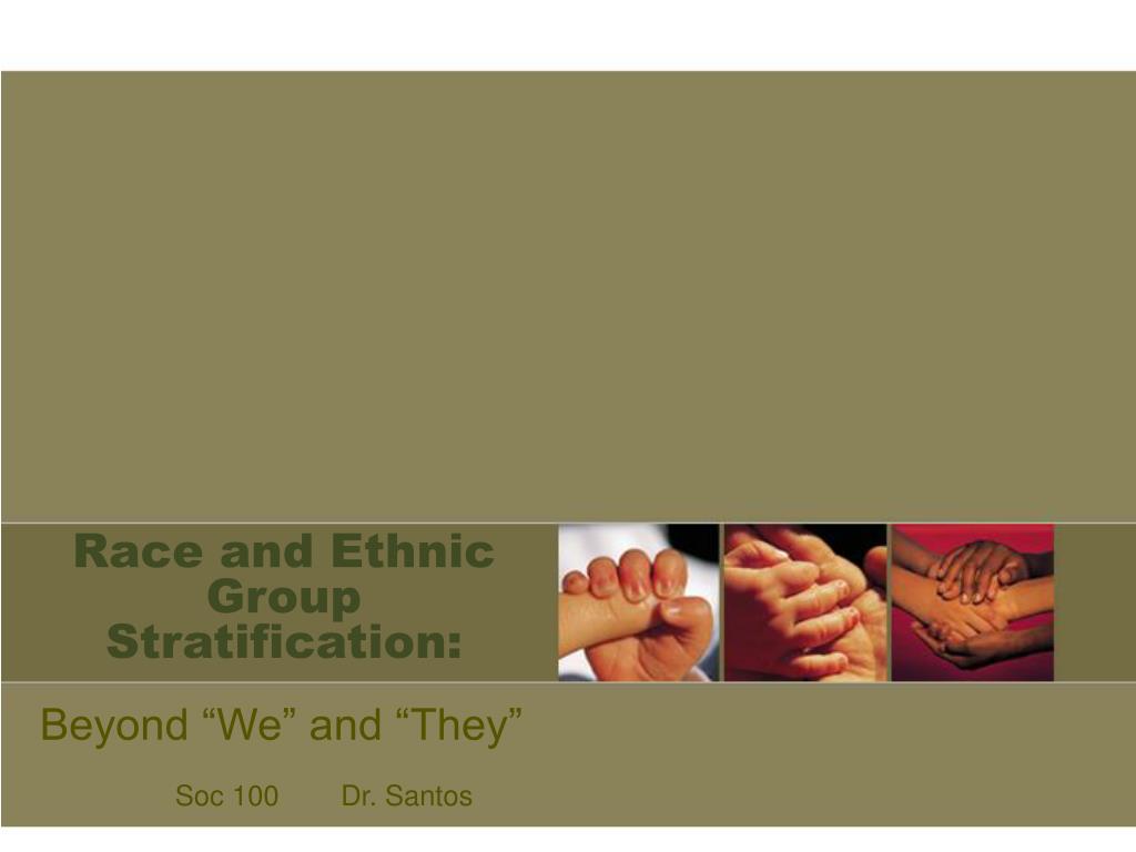 PPT - Race and Ethnic Group Stratification: PowerPoint Presentation ...