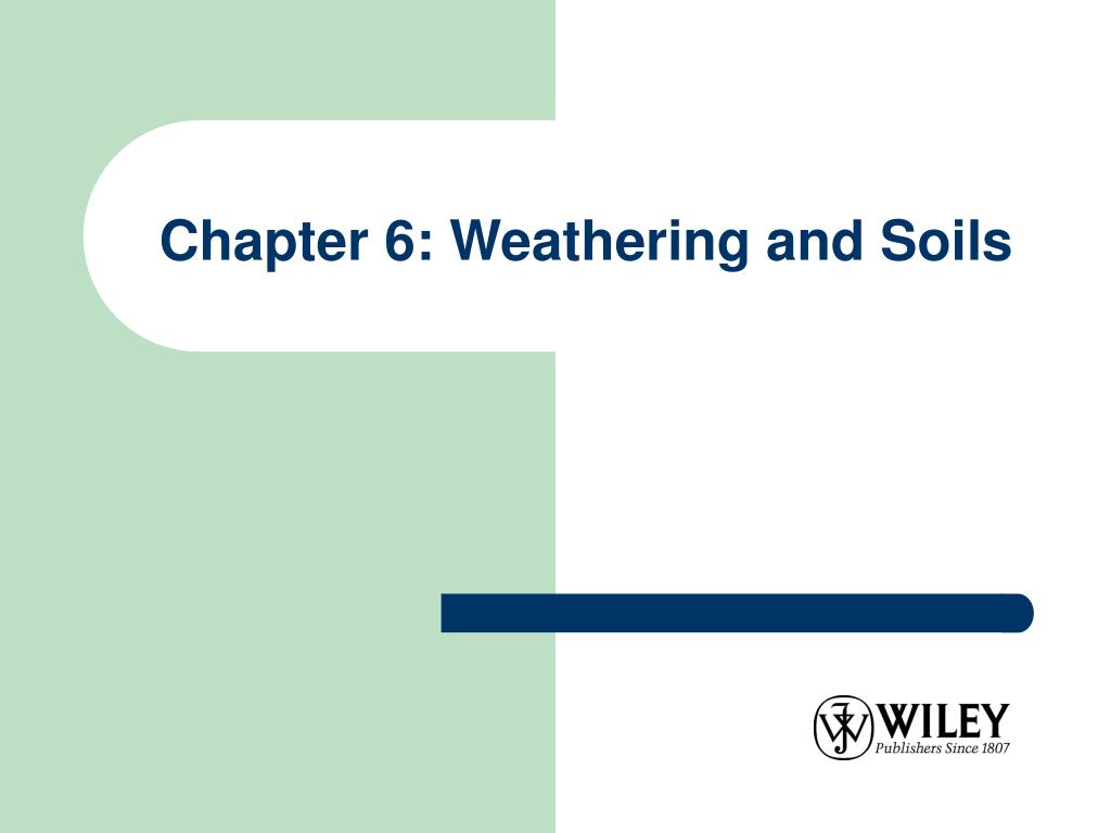 PPT - Chapter 6: Weathering and Soils PowerPoint Presentation, free ...