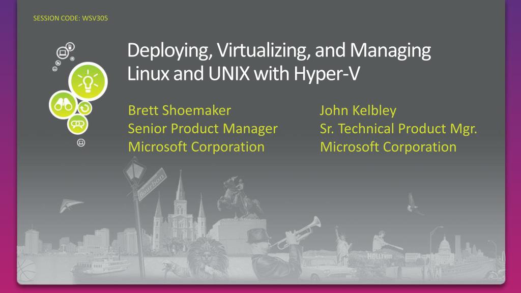 PPT - Deploying, Virtualizing, and Managing Linux and UNIX with Hyper-V PowerPoint Presentation ...