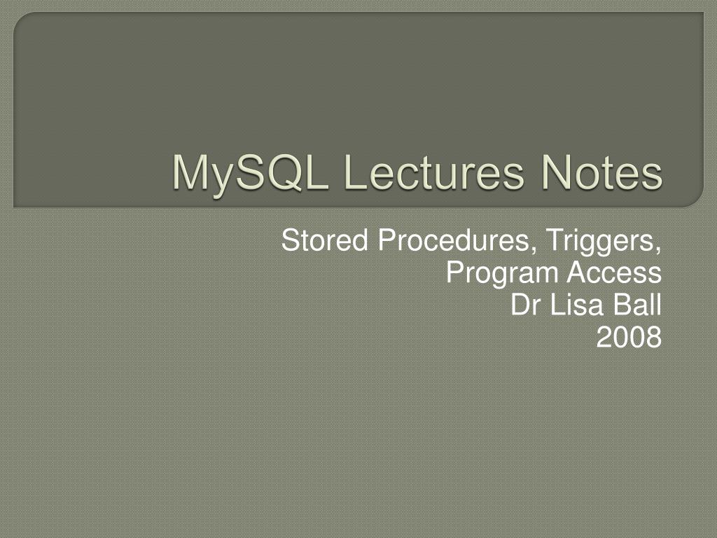 PPT - MySQL Lectures Notes PowerPoint Presentation, free download - ID ...