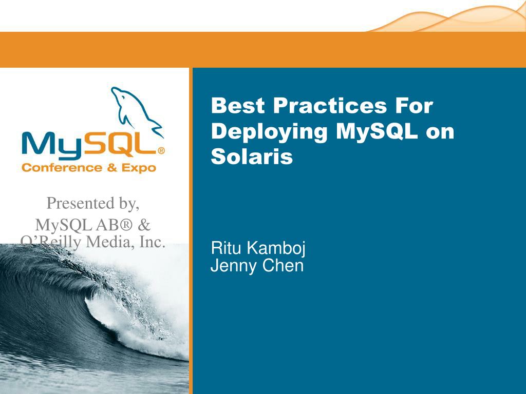 Ppt Best Practices For Deploying Mysql On Solaris Powerpoint Presentation Id1282716