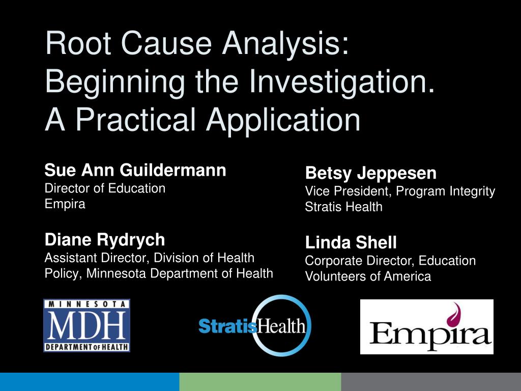 PPT - Root Cause Analysis: Beginning the Investigation. A Practical ...