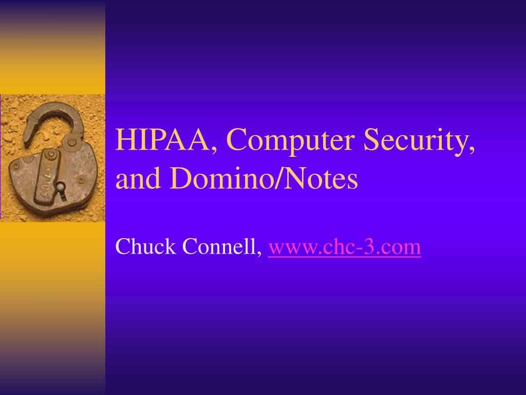 PPT - HIPAA, Computer Security, and Domino/Notes PowerPoint ...
