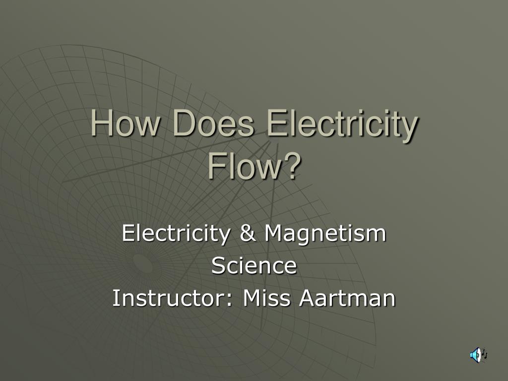 PPT - How Does Electricity Flow? PowerPoint Presentation, free download ...