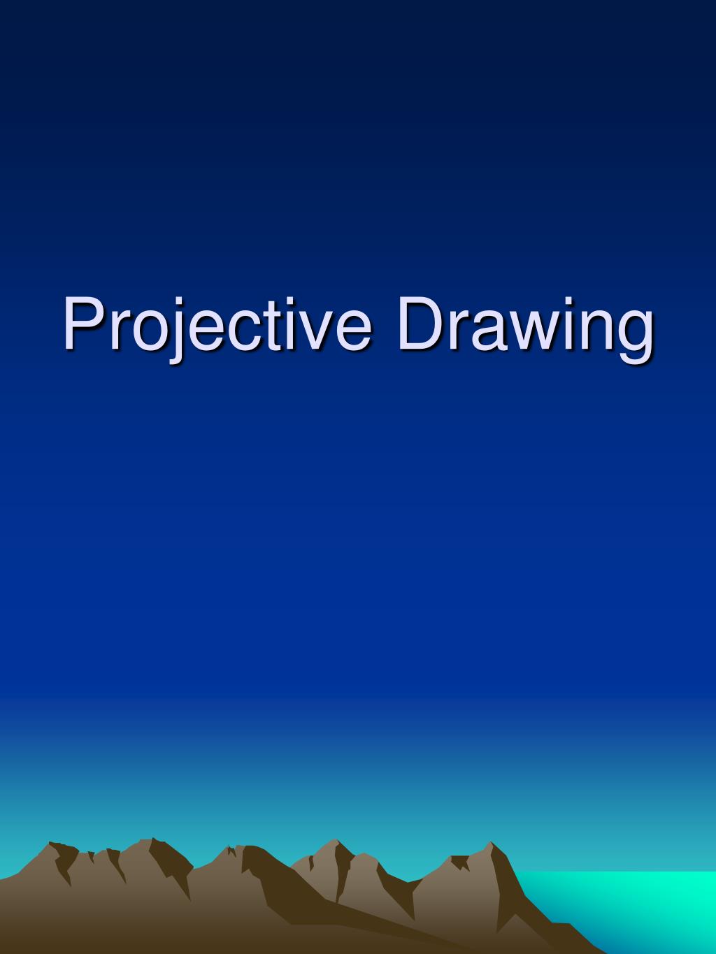PPT - Projective Drawing PowerPoint Presentation, free download - ID ...