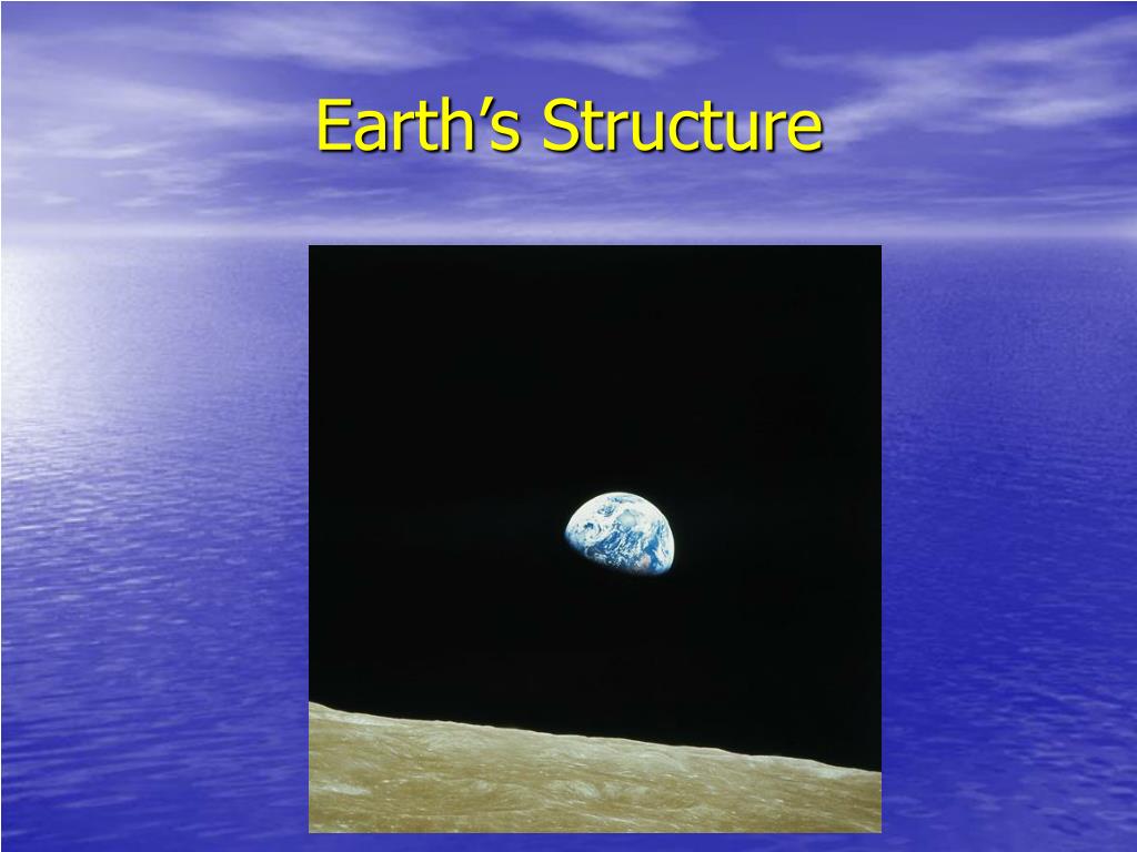 PPT - Earth’s Structure PowerPoint Presentation, free download - ID:1285080