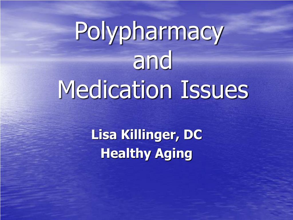 PPT - Polypharmacy and Medication Issues PowerPoint Presentation, free ...