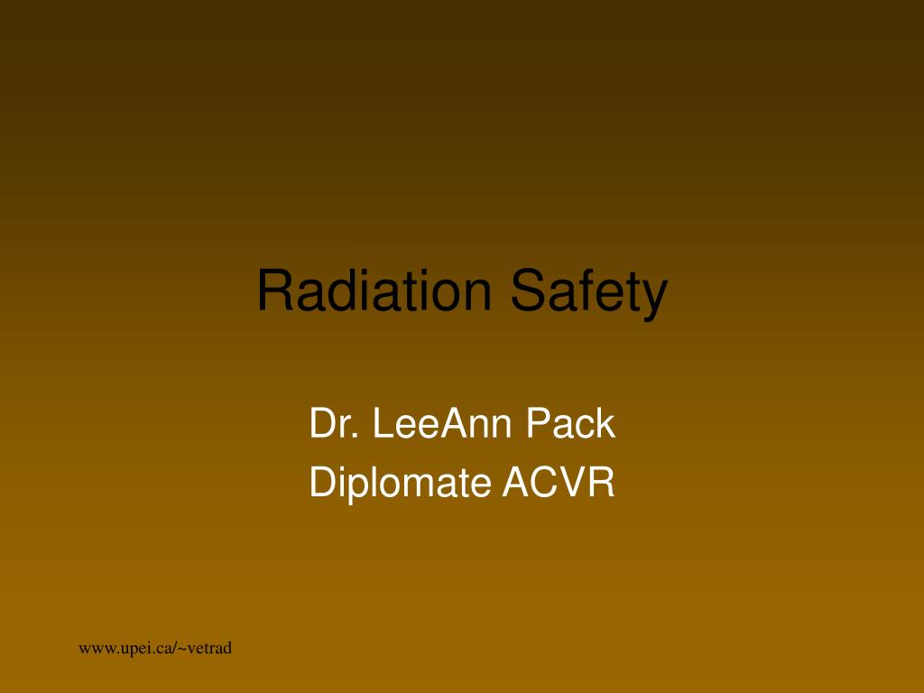 PPT - Radiation Safety PowerPoint Presentation, free download - ID:1287302