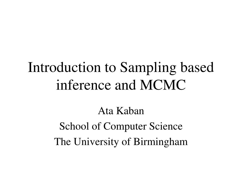 PPT - Introduction to Sampling based inference and MCMC PowerPoint ...