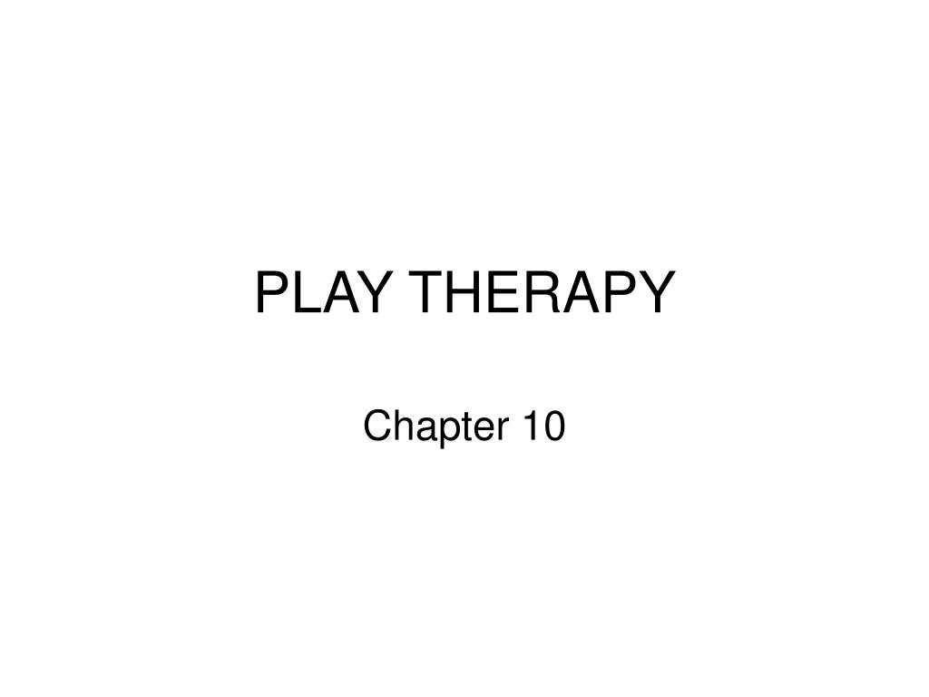 PPT - PLAY THERAPY PowerPoint Presentation, free download - ID:1289670