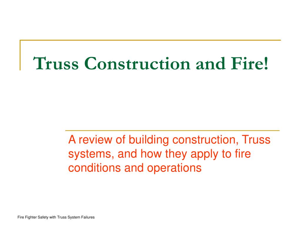 PPT - Truss Construction and Fire! PowerPoint Presentation, free ...
