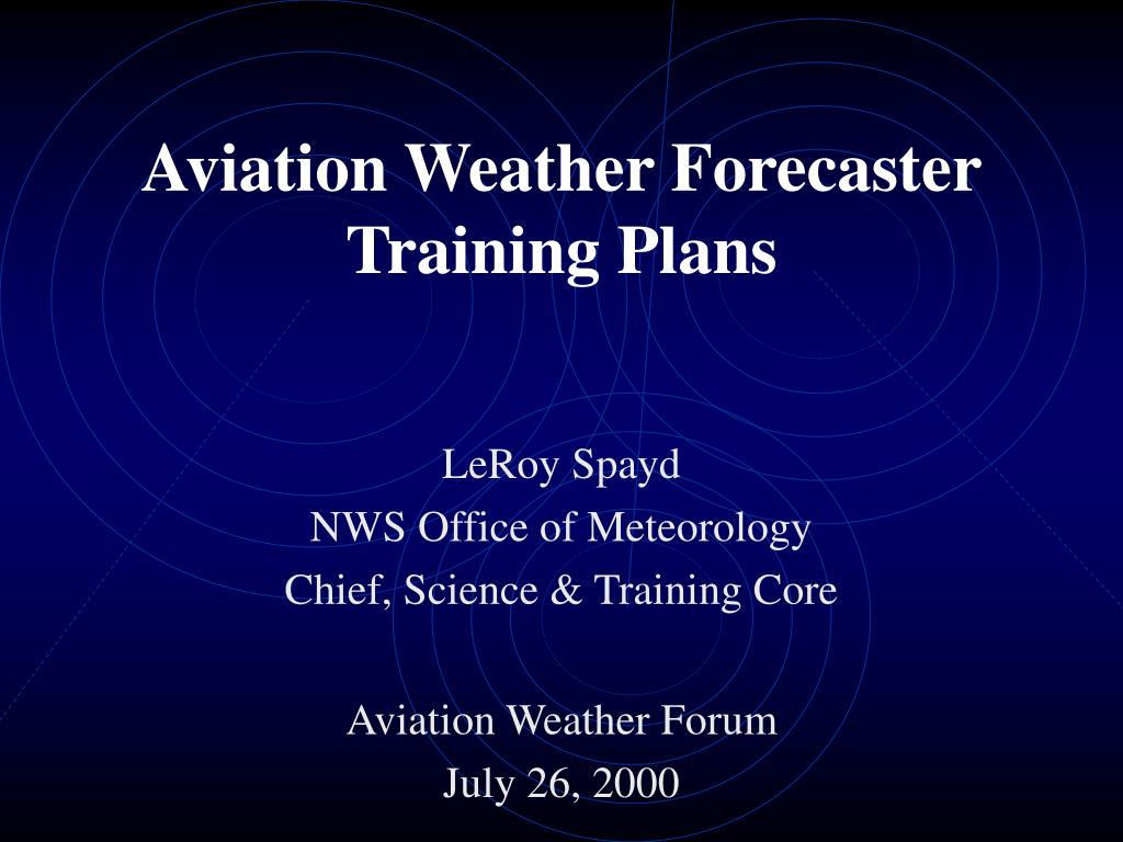 PPT - Aviation Weather Forecaster Training Plans PowerPoint ...