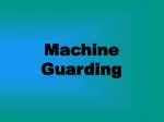 PPT - Machine Guarding PowerPoint Presentation, free download - ID:1769568