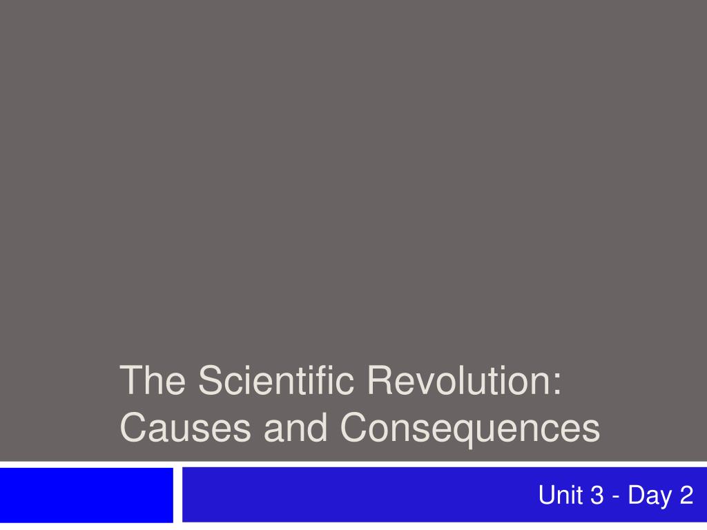 PPT - The Scientific Revolution: Causes and Consequences PowerPoint ...