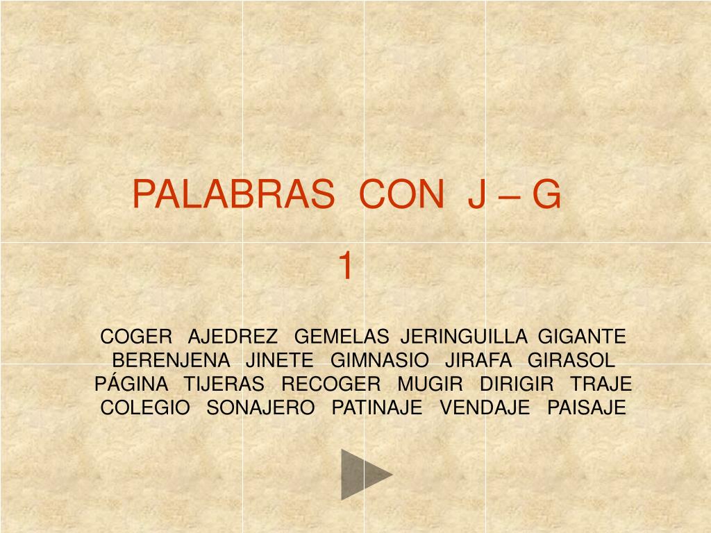 PPT - PALABRAS CON J – G 1 PowerPoint Presentation, free download - ID ...