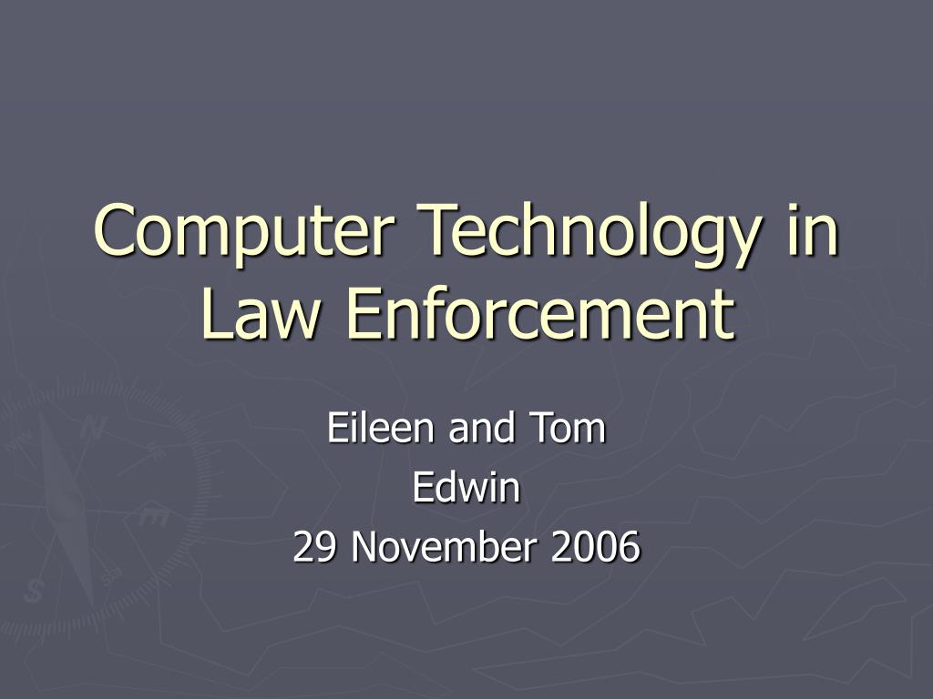 PPT - Computer Technology in Law Enforcement PowerPoint Presentation ...