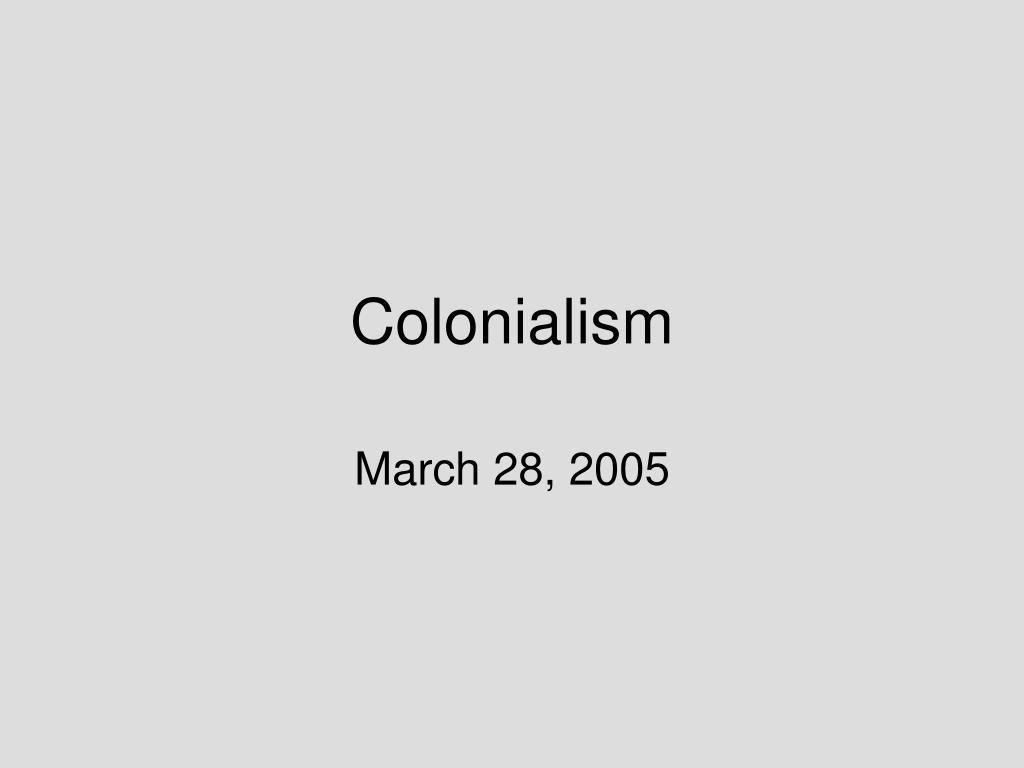 PPT - Colonialism PowerPoint Presentation, free download - ID:1294080