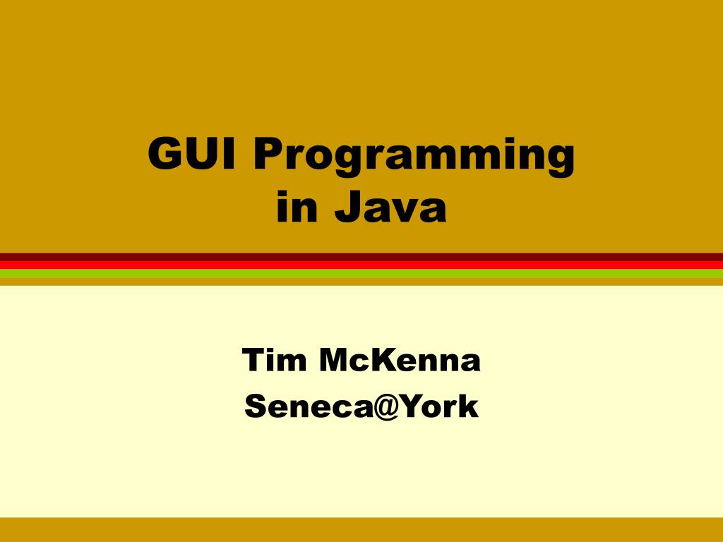 PPT - GUI Programming in Java PowerPoint Presentation, free download ...