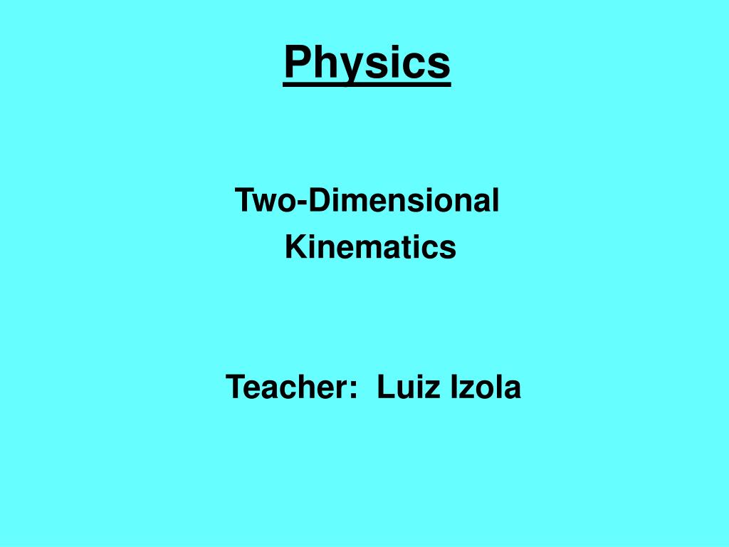PPT - Physics PowerPoint Presentation, free download - ID:1294547