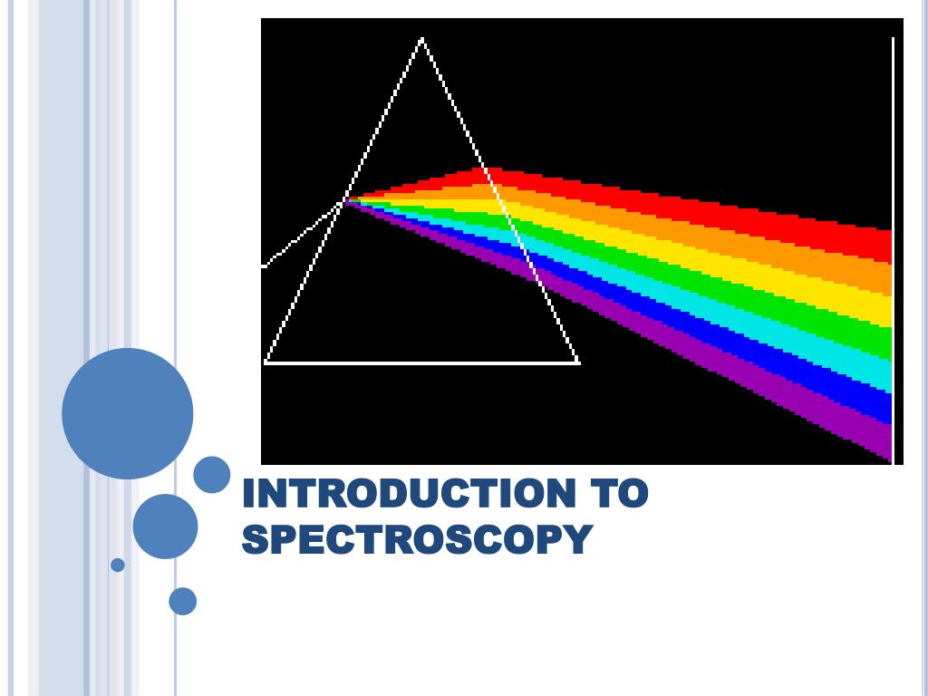 PPT - INTRODUCTION TO SPECTROSCOPY PowerPoint Presentation, free ...