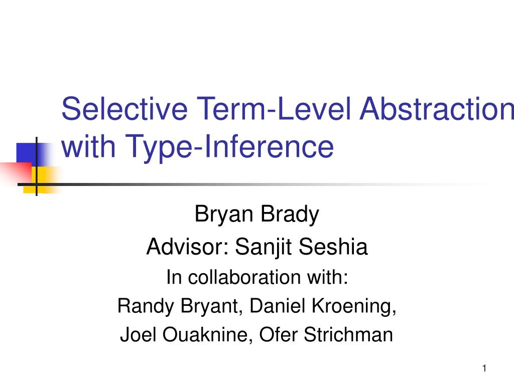 PPT - Enhancing Processor Verification through Selective Term-Level Abstraction and Type ...