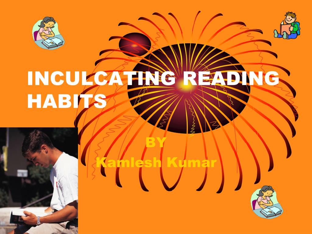 PPT - INCULCATING READING HABITS PowerPoint Presentation, free download ...